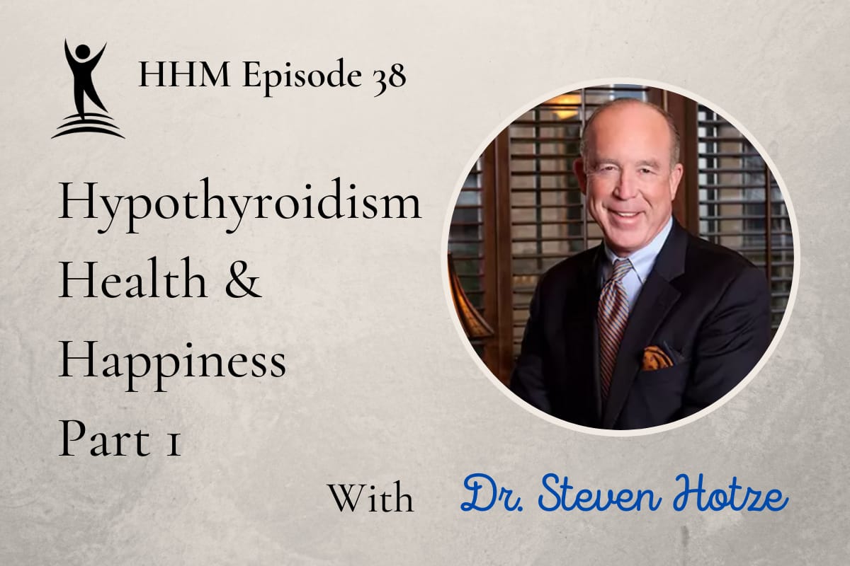 (38) Hypothyroidism Health & Happiness w/Dr. Steven Hotze Part 1 ...